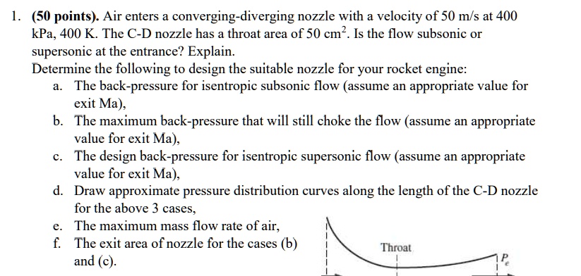SOLVED: Air enters a converging-diverging nozzle with a velocity of 50 ...