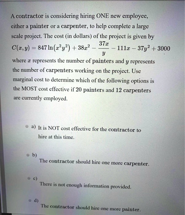 SOLVED: A contractor is considering hiring ONE new employee, either a ...