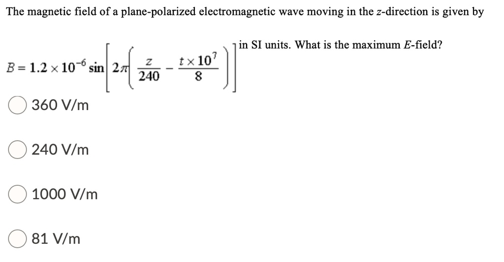 SOLVED: The magnetic field of a plane-polarized electromagnetic wave moving in the z-direction ...