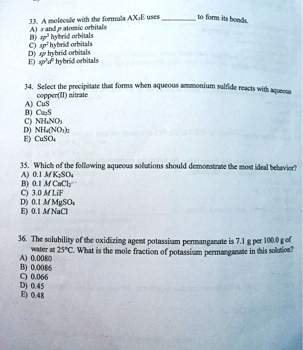 33. A molecule with the formula AX3E uses to form its bonds. A) s and p ...