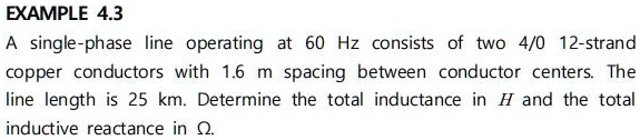 example 43 a single phase line operating 60 hz consists two 40 12 ...