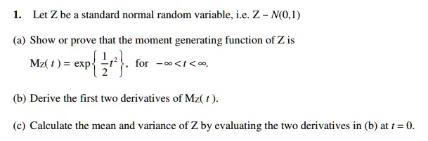 SOLVED: Let Z be a standard normal random variable, i.e., Z N(0,1). Show or prove that the ...