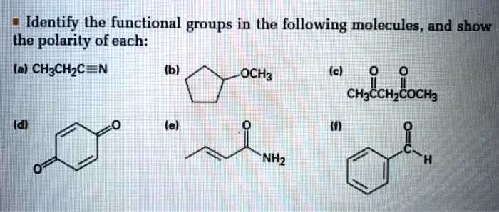SOLVED: Identify the functional groups in the following molecules, and show the polarity of each ...