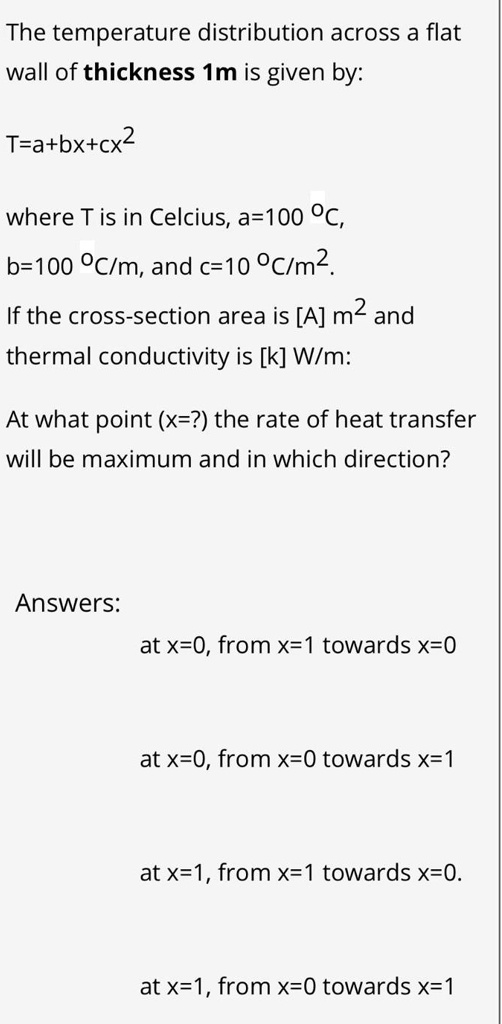 Solved The Temperature Distribution Across A Flat Wall Of Thickness 1m