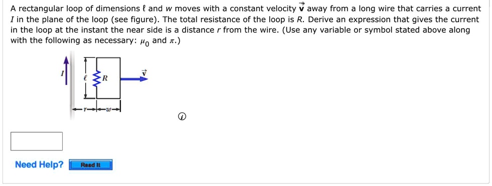SOLVED: A rectangular loop of dimensions { and w moves with constant velocity away from a long ...