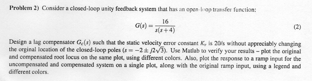 SOLVED: Problem 2) Consider a closed-loop unity feedback system that ...