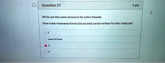 SOLVED Write Out The Lewis Structure For Sulfur Trioxide How Many Resonance Forms structures 