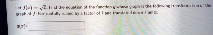 let fr vz find the equation of the function g whose graph is the following transformation of the ...