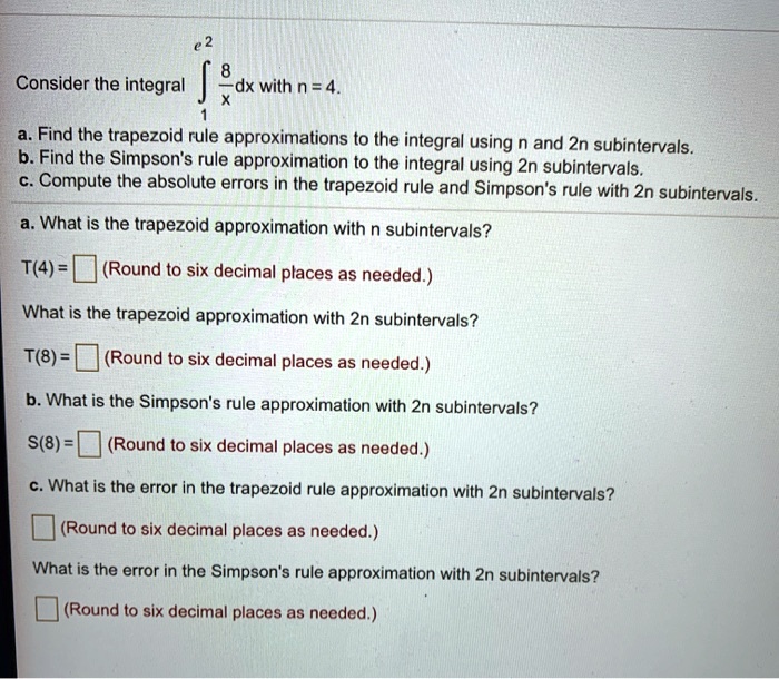SOLVED:Consider the integral dx with n =4_ Find the trapezoid rule ...