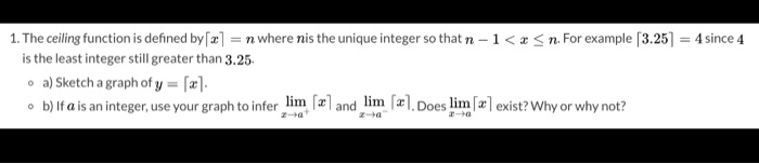 SOLVED: The ceiling function is defined by [z], where n is the unique ...