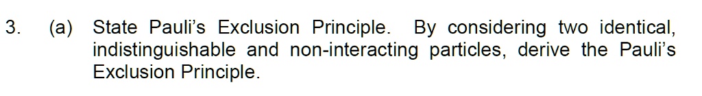 SOLVED: (a) State Pauli's Exclusion Principle. By considering two ...