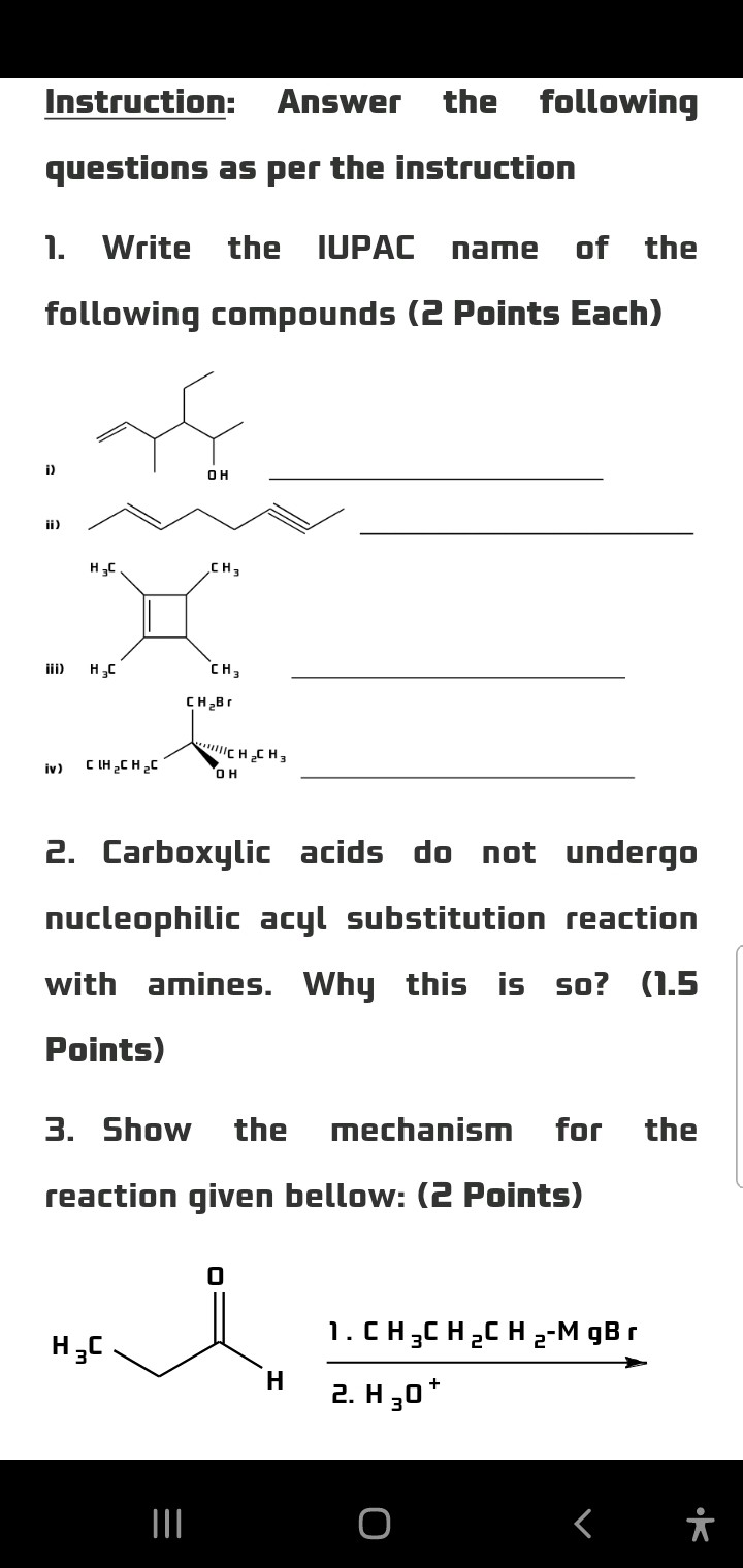 Instruction: Answer the following questions as per the instruction 1. Write the IUPAC name of ...