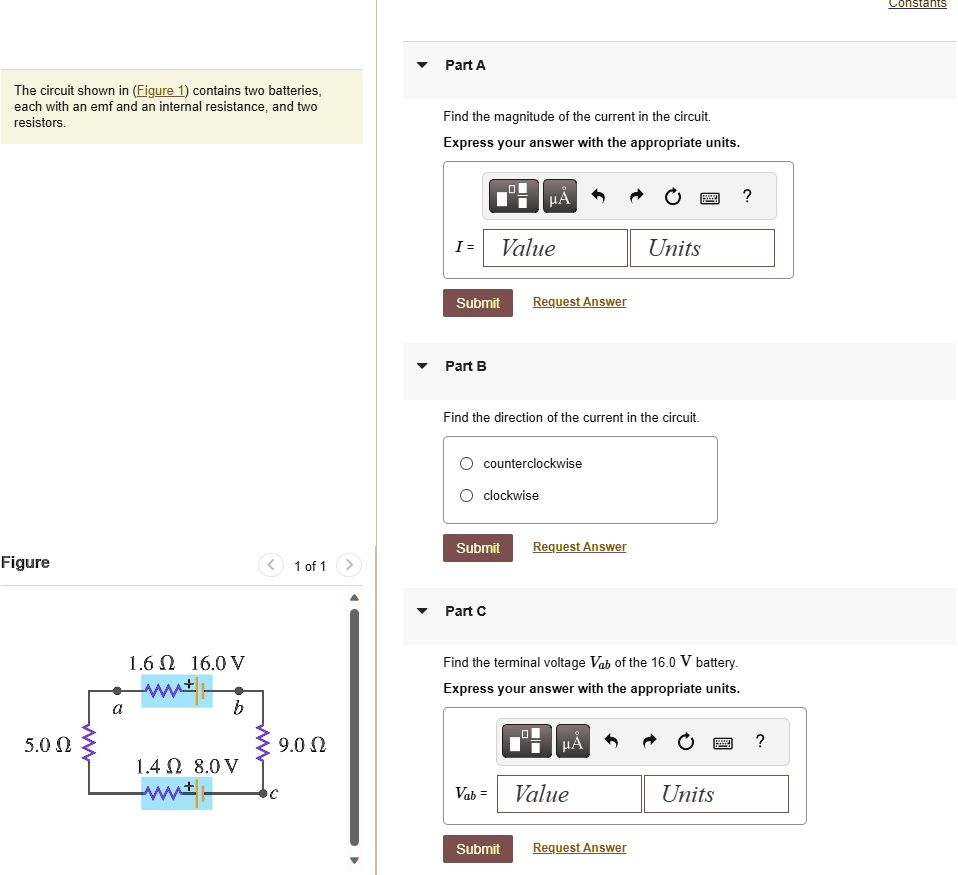 Part A The circuit shown in (Figure 1) contains two batteries, each with an emf and an internal ...