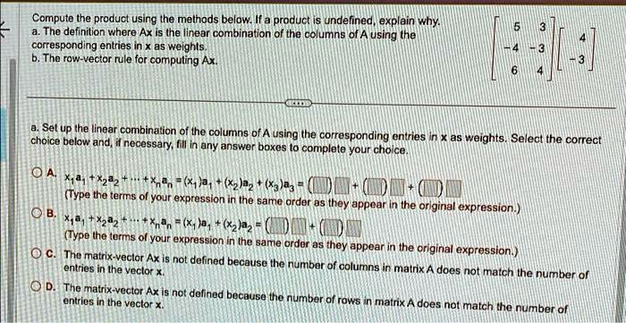 SOLVED: Compute the product using the methods below. If a product is ... SOLVED: Compute the product using the methods below. If a product is ...