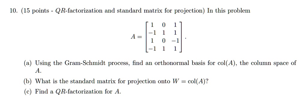 Solved 10 15 Points Qr Factorization And Standard Matrix For 8677