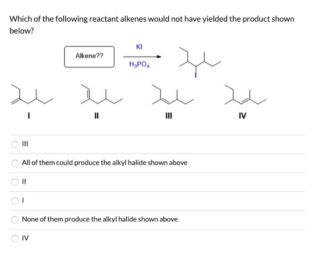 which of the following reactant alkenes would not have yielded the product shown below ki ...