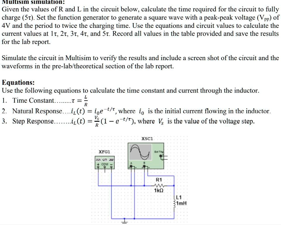 SOLVED: Vultisim simulation: Given the values of R and L in the circuit below, calculate the ...
