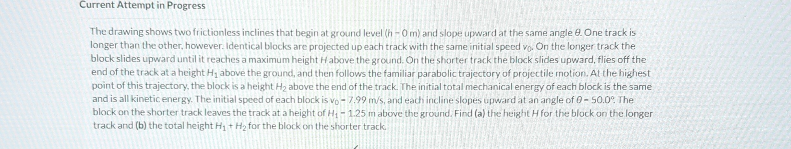SOLVED: Current Attempt in Progress The drawing shows two frictionless inclines that begin at ...