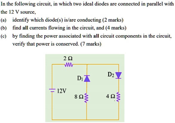 In the following circuit, in which two ideal diodes are connected in ...