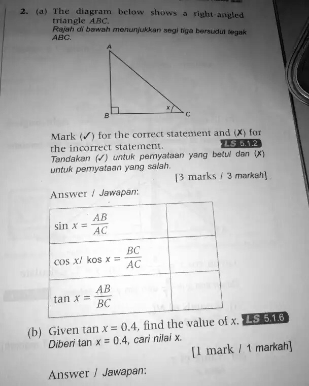 SOLVED: The diagram below shows a right-angled triangle ABC: Rajah di bawah menunjukkan segitiga ...