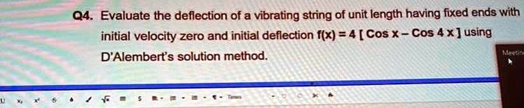 SOLVED: Q4. Evaluate the deflection of a vibrating string of unit length with fixed ends ...