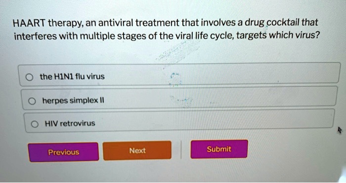 HAART therapy, an antiviral treatment that involves a drug cocktail ...