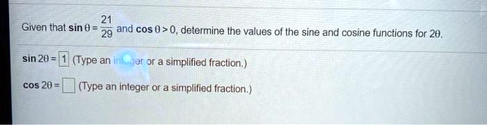 SOLVED: Given: sin Î¸ = 29 and cos Î¸ > 0, determine the values of the ...