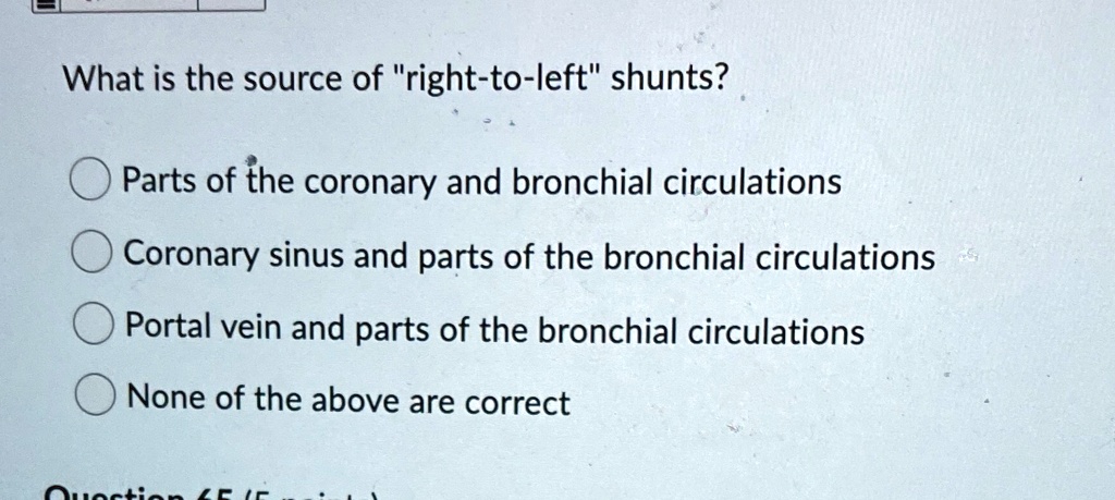 'What is the source of "right-to-left" shunts? Parts of the coronary ...