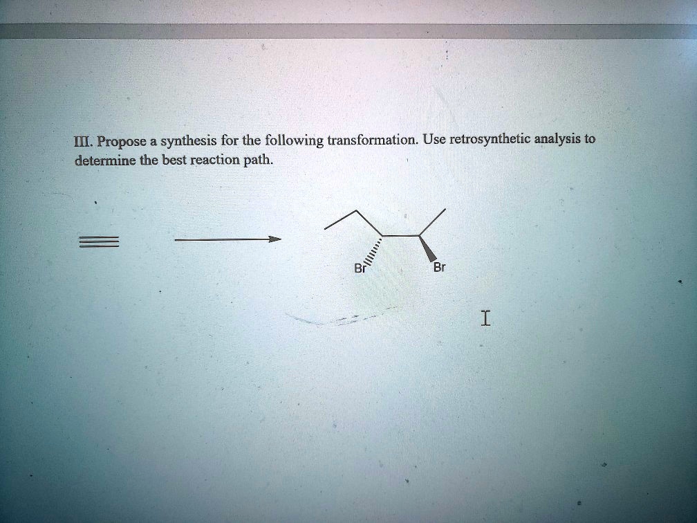 SOLVED: II. Propose a synthesis for the following transformation. Use ... SOLVED: II. Propose a synthesis for the following transformation. Use ...