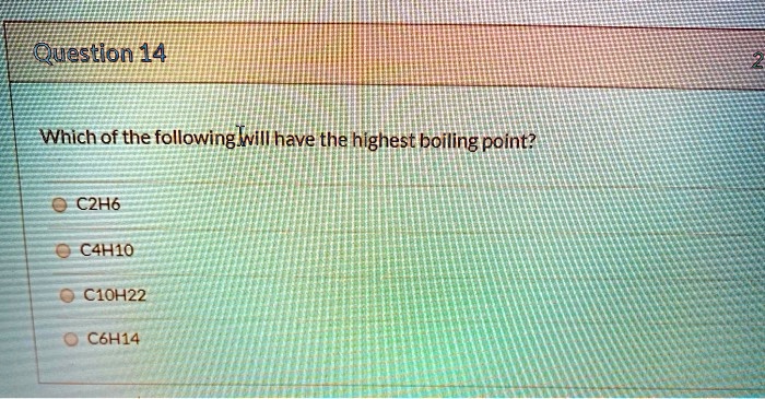 SOLVED: Which of the following will have the highest boiling point ...
