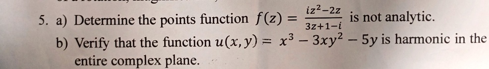 a determine the points function fziz2 2z3z1 i is not analytic b verify that the function uxyx3 ...