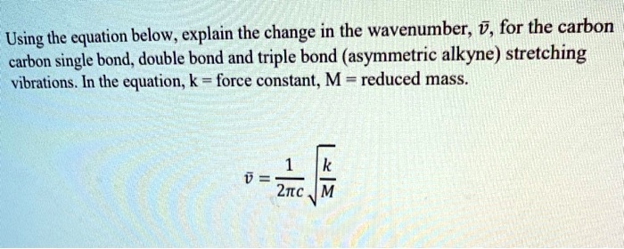 Using the equation below, explain the change in the...