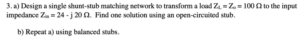 SOLVED: Sketch the matching network including transmission line lengths ...