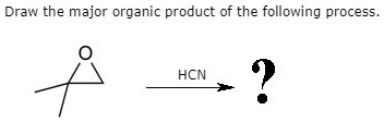 SOLVED: Draw the major organic product of the following process HCN