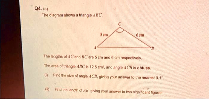 SOLVED: The diagram shows a triangle ABC. Scn 6 cm The lengths of AC ...