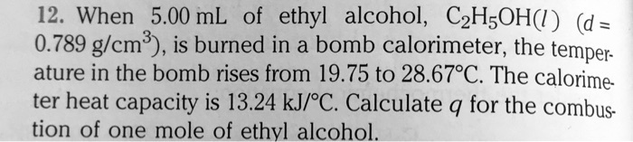 SOLVED: 12. When 5.00 mL of ethyl alcohol, CzHsOH() (d = 0.789 g/cm ...