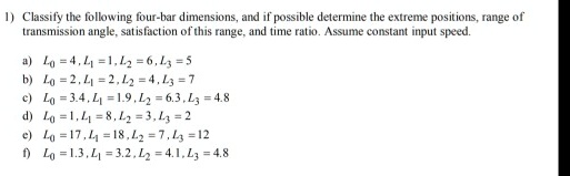 SOLVED: Classify the following four-bar dimensions, and if possible determine the extreme ...