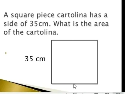 SOLVED: A square piece of cartolina has a side length of 35 cm. What is ...