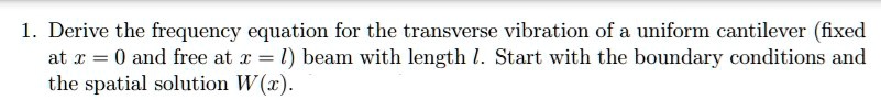 1. Derive the frequency equation for the transverse...