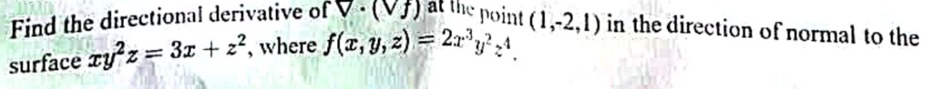 find the directional derivative of nabla f cdot nabla f at the point 1 ...