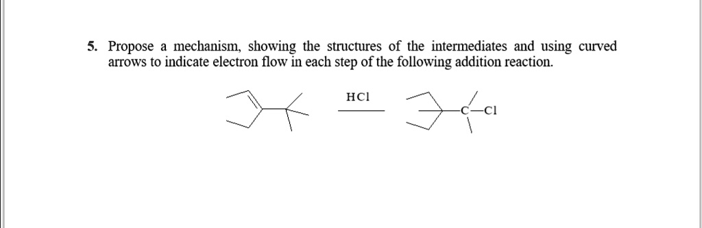 SOLVED: Propose a mechanism; showing the structures of the ... SOLVED: Propose a mechanism; showing the structures of the ...