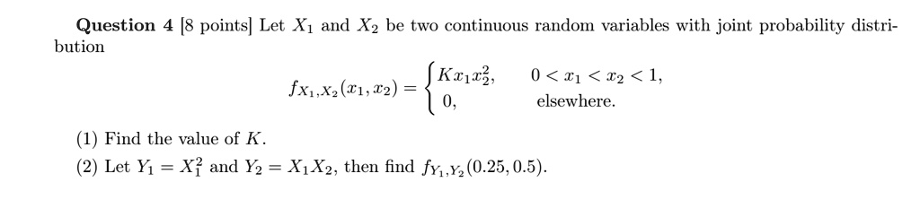 SOLVED: Question [8 points] Let X1 and X2 be two continuous random variables with joint ...