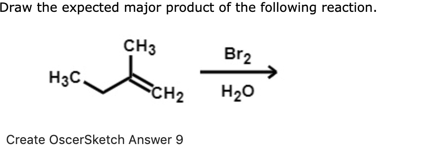 SOLVED: Draw the expected major product of the following reaction. CH3 H3C H2O Create ...