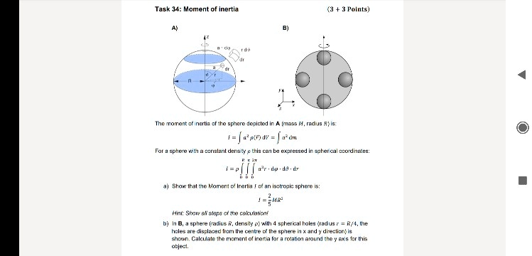 SOLVED: Task 34: Moment of inertia A) B) The moment of inertia of the sphere depicted in A (mass ...