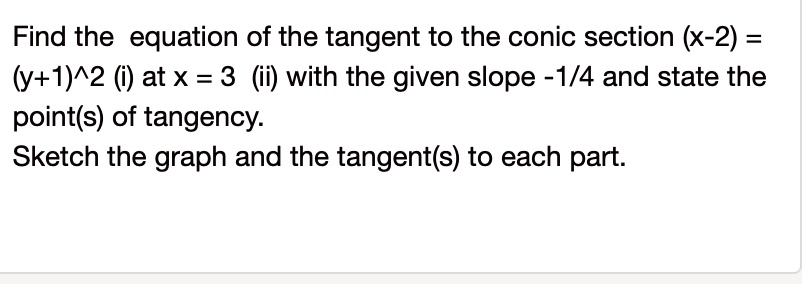 SOLVED:Find the equation of the tangent to the conic section (x-2 ...
