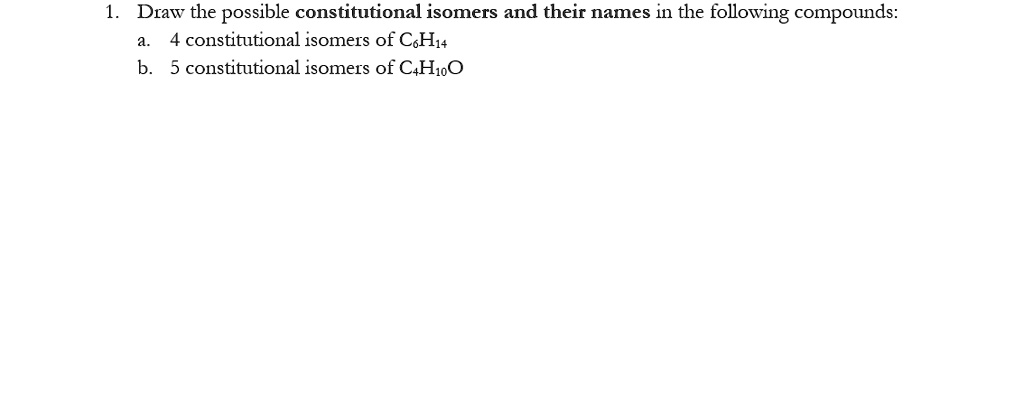 SOLVED: Draw the possible constitutional isomers and their names in the ...