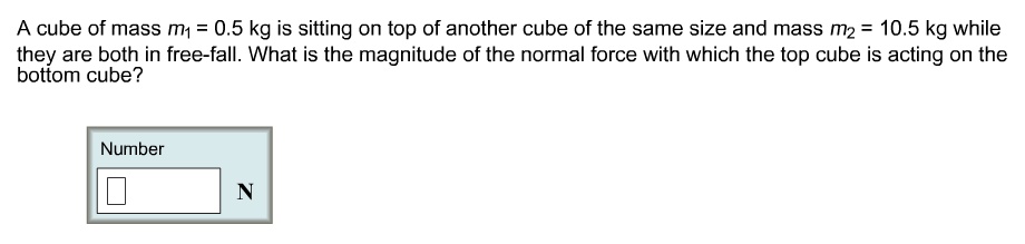 SOLVED: A cube of mass m1 = 0.5 kg is sitting on top of another cube of the same size and mass ...