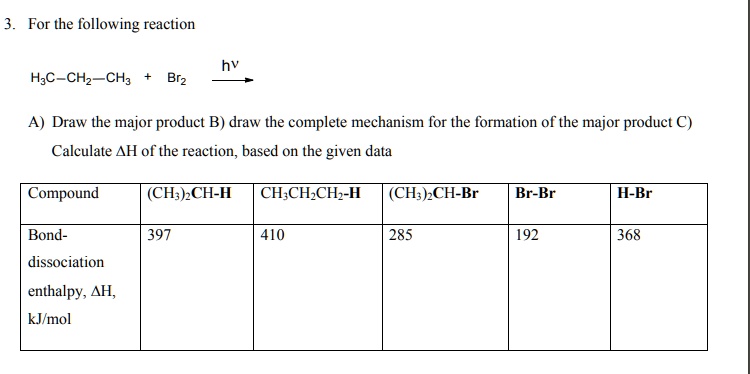 SOLVED: For the following reaction: hv H3C-CH2-CH3 Br2 A) Draw the major product. B) Draw the ...