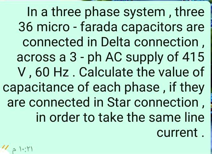 SOLVED: In a three phase system three 36 micro farada capacitors are ...