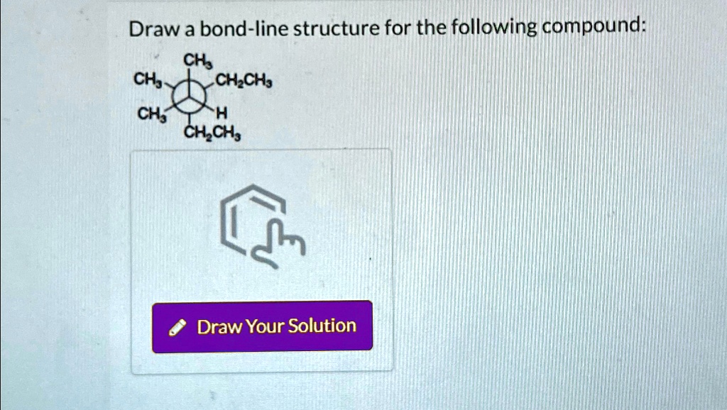 Draw a bond-line structure for the following compound: Draw a bond-line structure for the ...